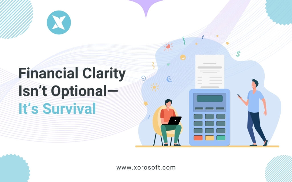 Financial Visibility for Scaling Businesses | Xorosoft