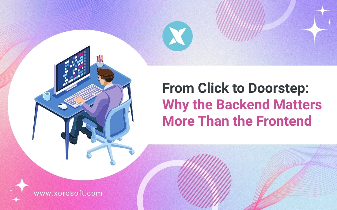ERP for Fulfillment Operations: Backend vs. Frontend | Xorosoft