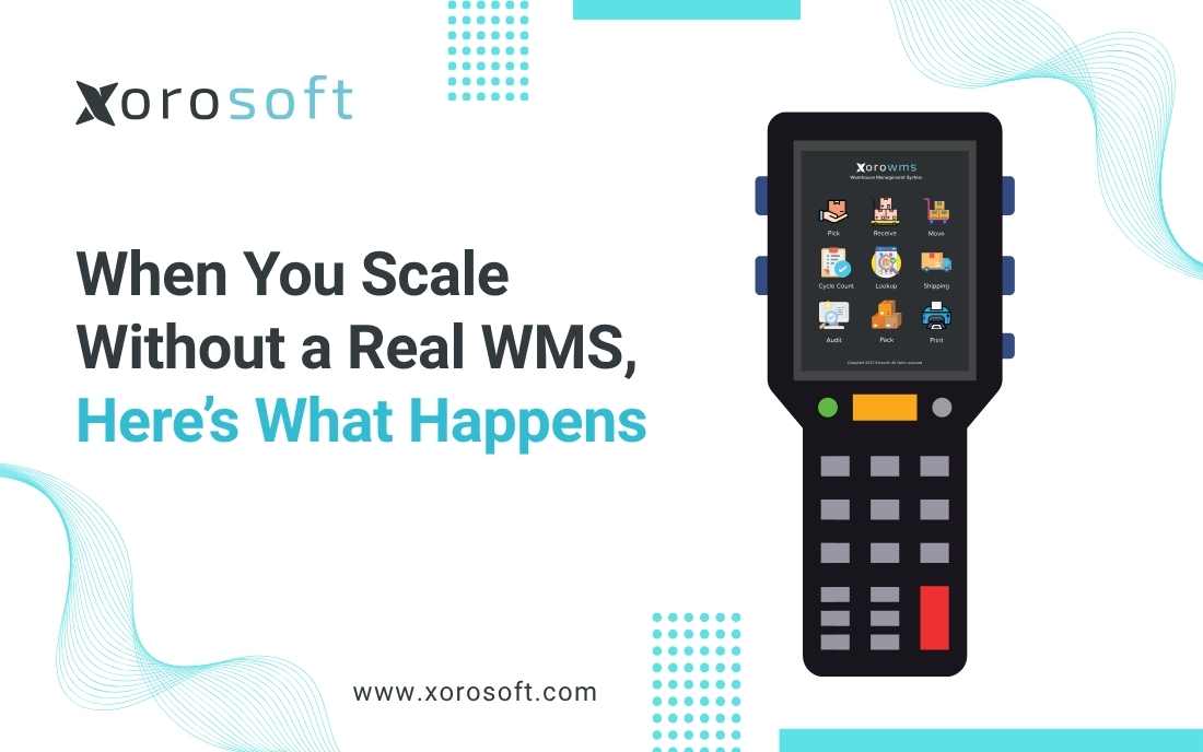 Scaling Without WMS? Here's What Goes Wrong | Xorosoft