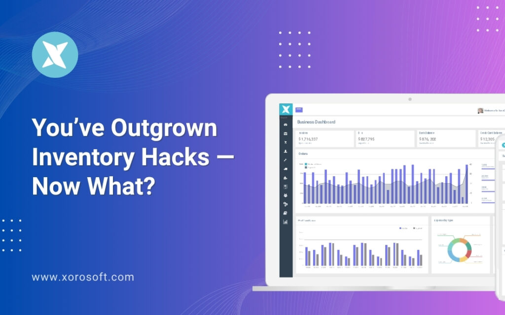 Outgrown Inventory System? Here's the Fix | Xorosoft