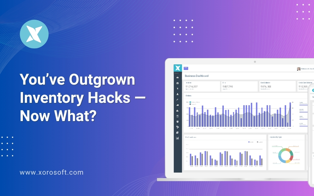 Outgrown Inventory System? Here's the Fix | Xorosoft