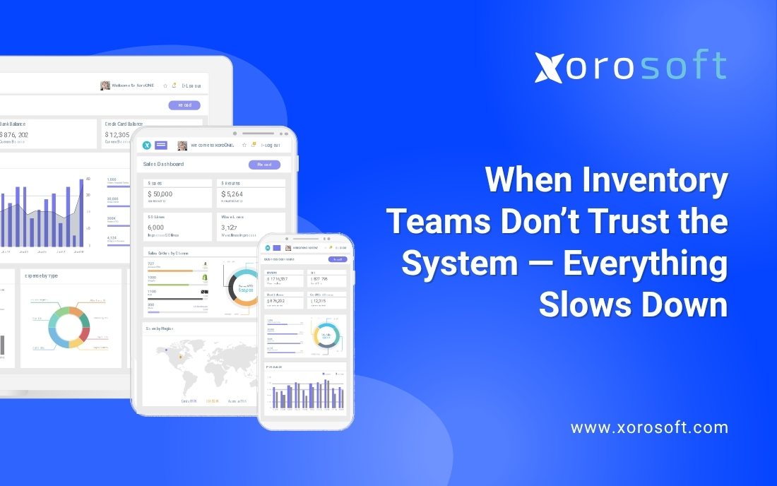 Inventory System Trust Impacts Speed | Xorosoft ERP