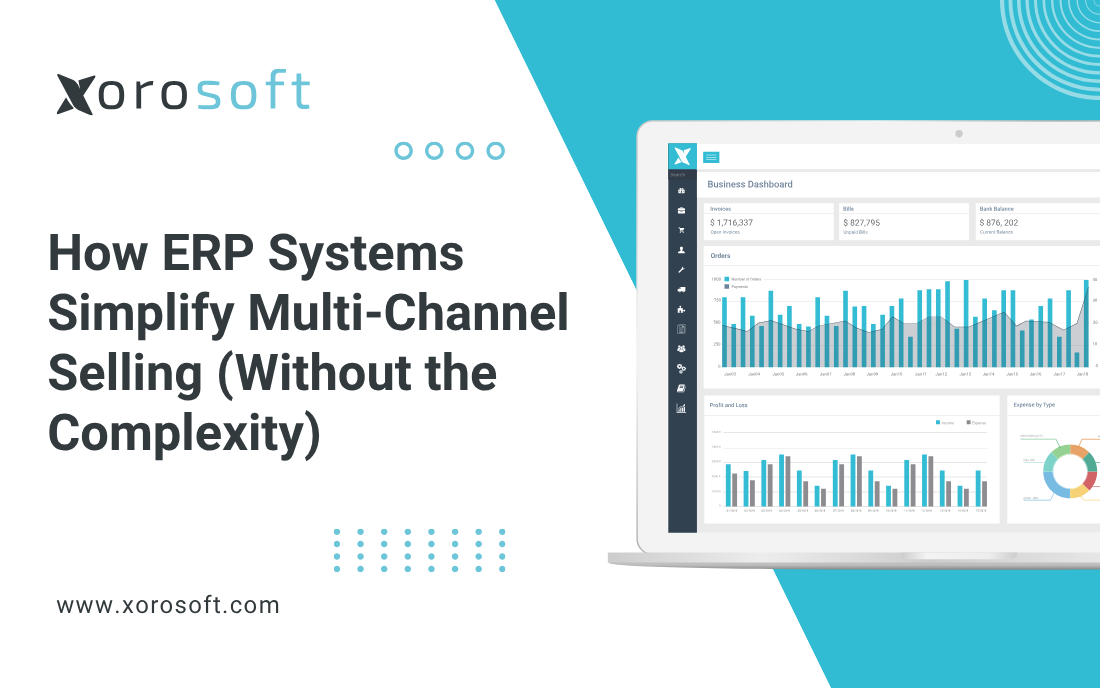 ERP Systems for Multi-Channel: Simplify Selling Easily | Xorosoft