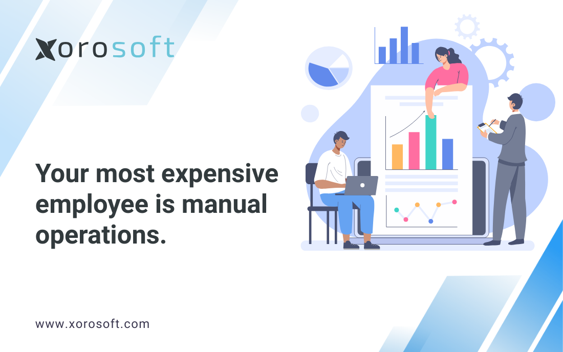 Manual Operations Cost: The Hidden Growth Drain | Xorosoft